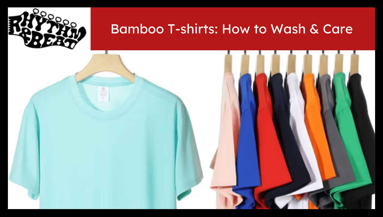 Bamboo T-shirts: How to Wash & Care – Rhythm And Beat